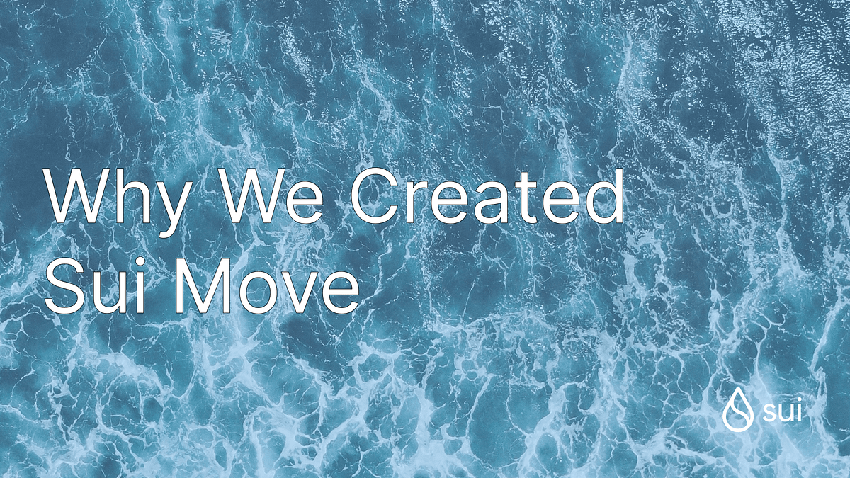 Why We Created Sui Move. Sam Blackshear Tue Jul 12 2022 | by Dmitry Bozza | Medium