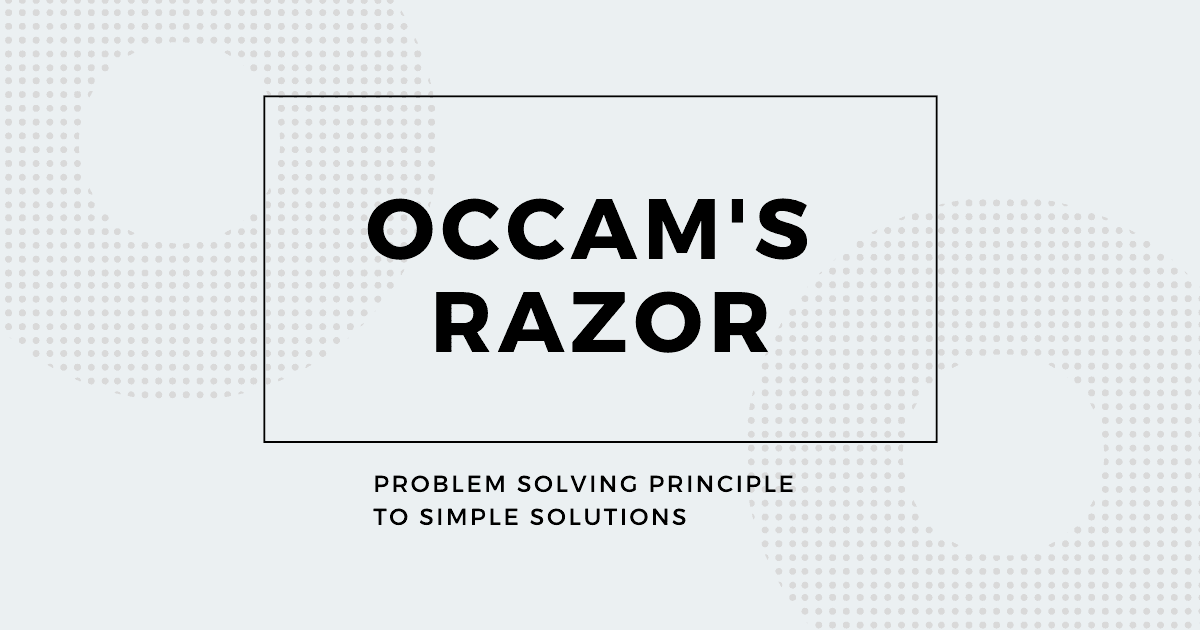 Occam’s razor: Applying philosophy in design | by Vasudha Mamtani | UX ...