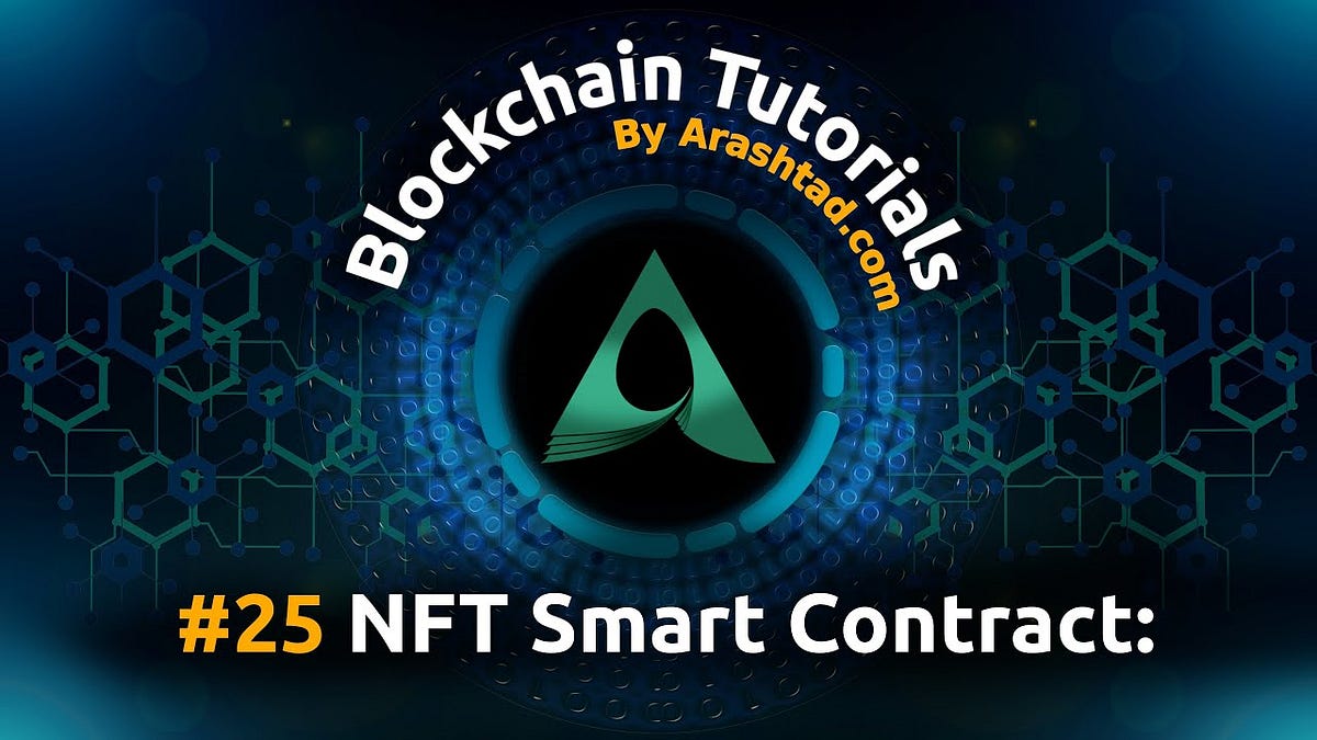 #25 NFT Smart Contract: | by Arashtad | May, 2024 | Medium