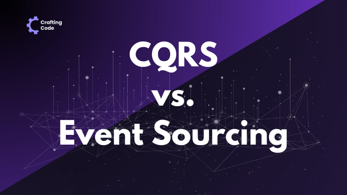 CQRS vs Event Sourcing: Key Differences, Complementary Roles, and How to Choose | by Crafting ...