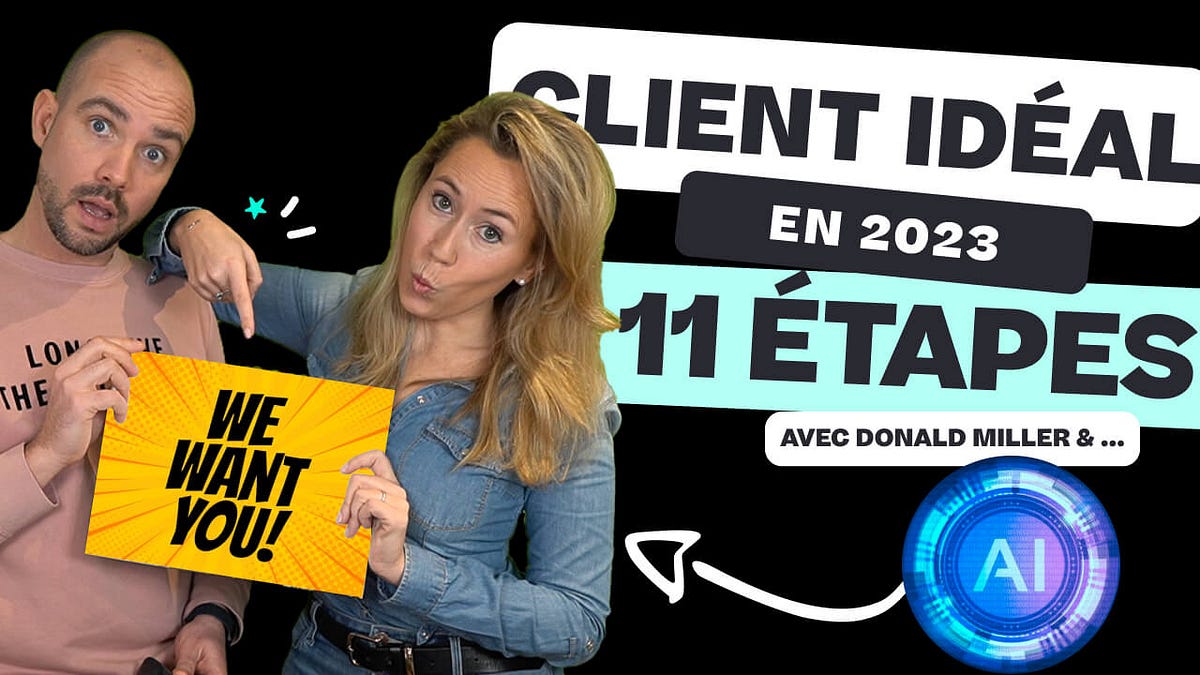 Définir ton Client Idéal en 2023 : La méthode simple en 11 étapes inspirée de Donald Miller ...