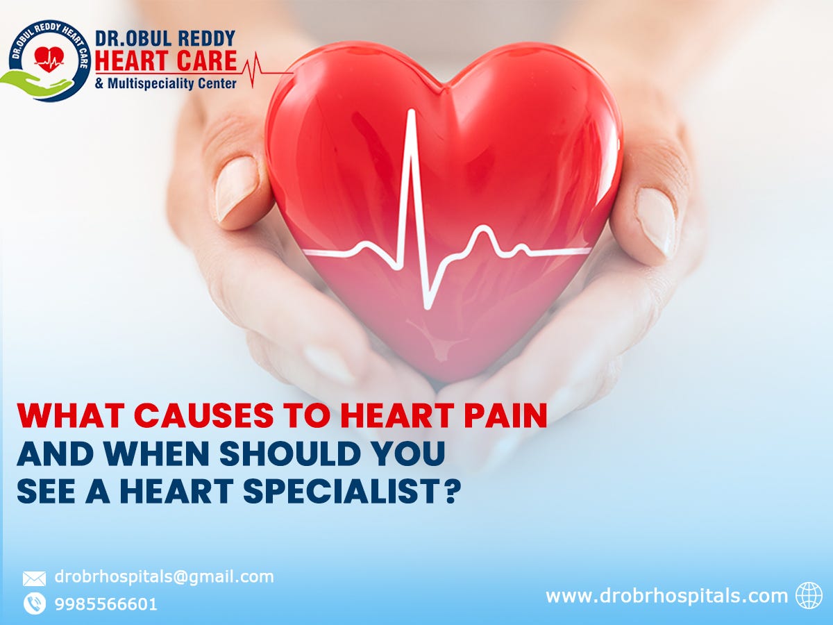 What Causes to Heart Pain and When Should You See a Heart Specialist ...