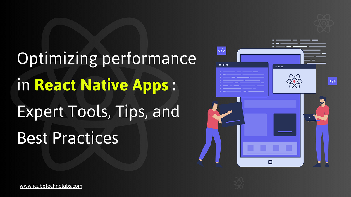 Why React Native is the Future of Cross-Platform Mobile App Development | by ICUBE TECHNOLABS ...