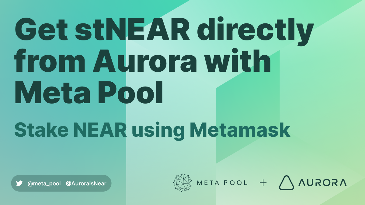 ¡Stakea NEAR con Meta Pool desde Aurora usando Metamask! | by ...