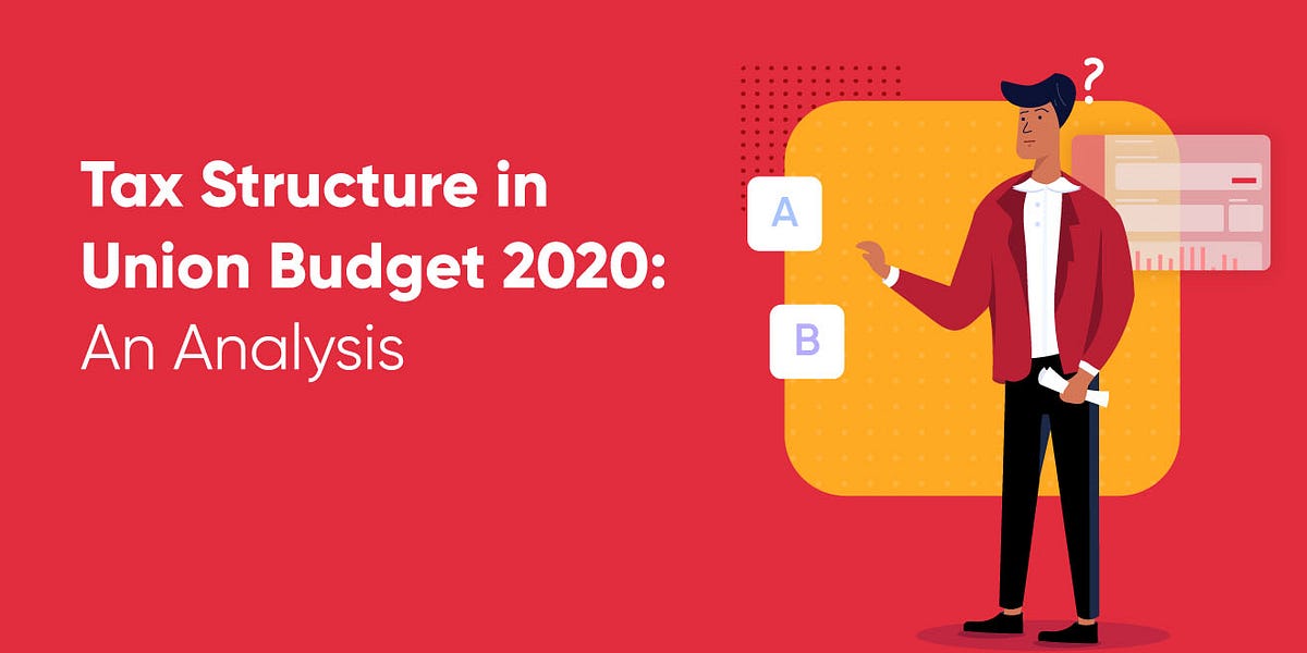 Union Budget for FY 2020–2021: What taxpayers need to know | by Rahul ...