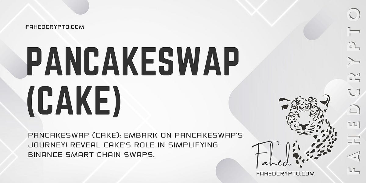 PancakeSwap (CAKE) in 5 Minutes | by FahedCrypto | Medium