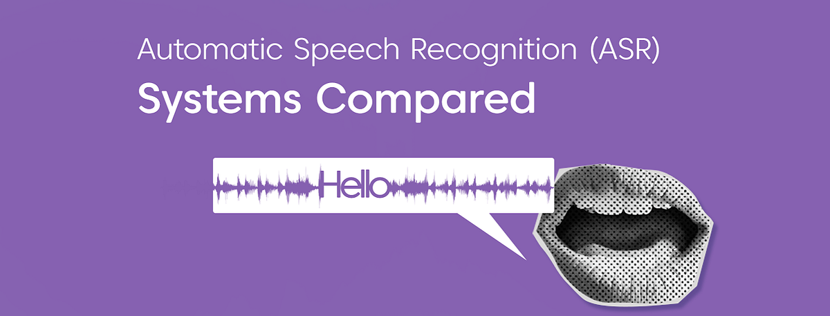 Automatic Speech Recognition (ASR) Systems Compared | by Sciforce | Sciforce | Medium
