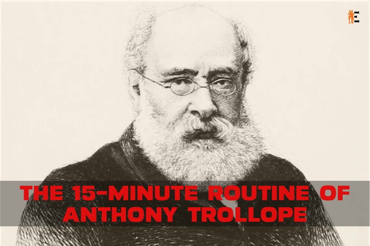 The 15-Minute Routine of Anthony Trollope | by The Entrepreneur Review ...