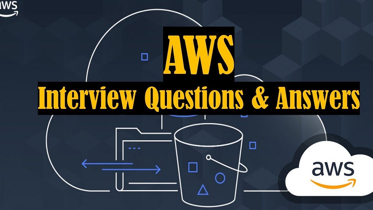 Basic AWS Interview Questions with answers | by Chenchuteja Jeelaga ...