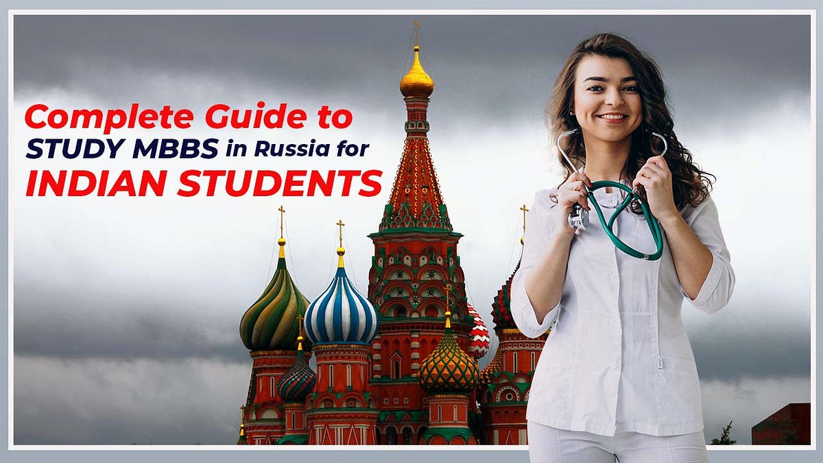 Complete all in one guide to study MBBS in Russia |For Indian students ...