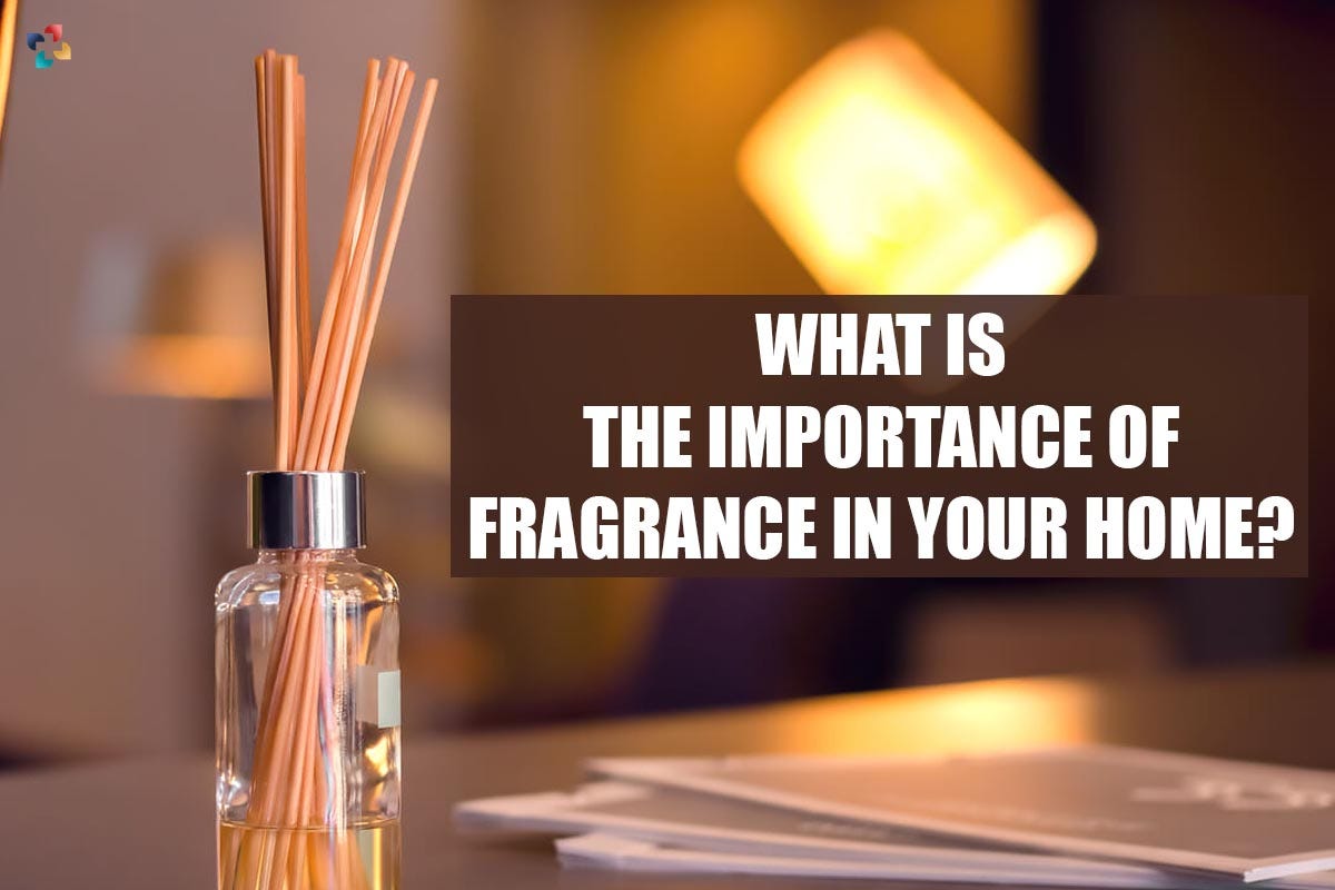 What is the Importance of Fragrance in Your Home? | by ...