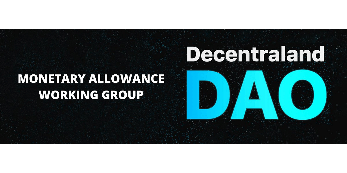 Monetary Allowance Working Group Synopsis #1 | by Kanwulf | Decentrland ...