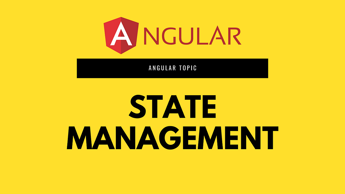 Unlocking Simplicity: A New Approach to State Management in Angular | by Chintanonweb | Level Up ...
