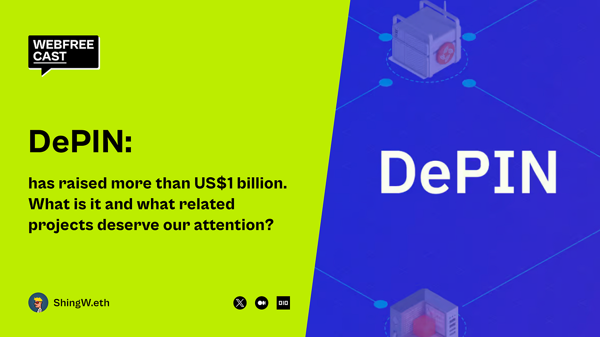The DePIN project has raised more than US$1 billion. What is it and what related projects ...