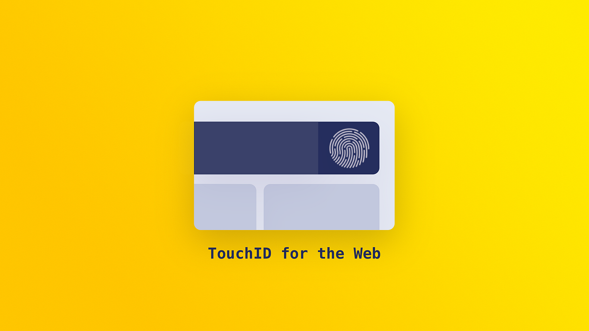 What is WebAuthn: Logging in with Touch ID and Windows Hello on the web ...