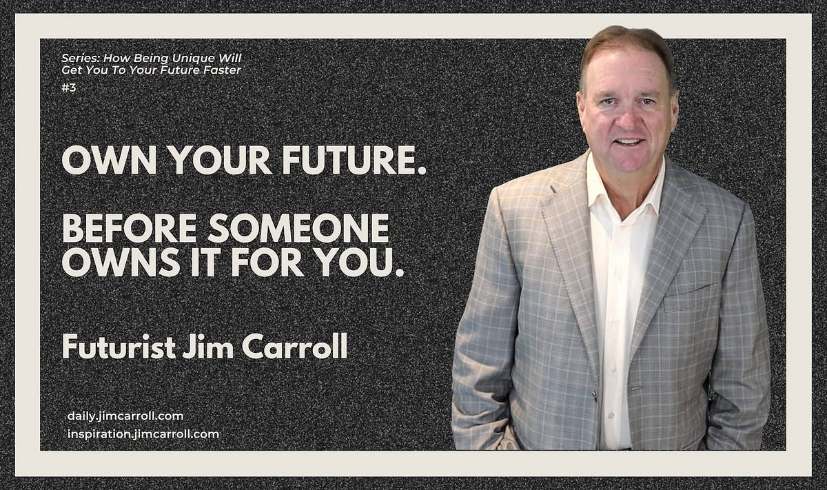 BEING YOU.. “Own your future. Before someone owns… | by Futurist Jim ...