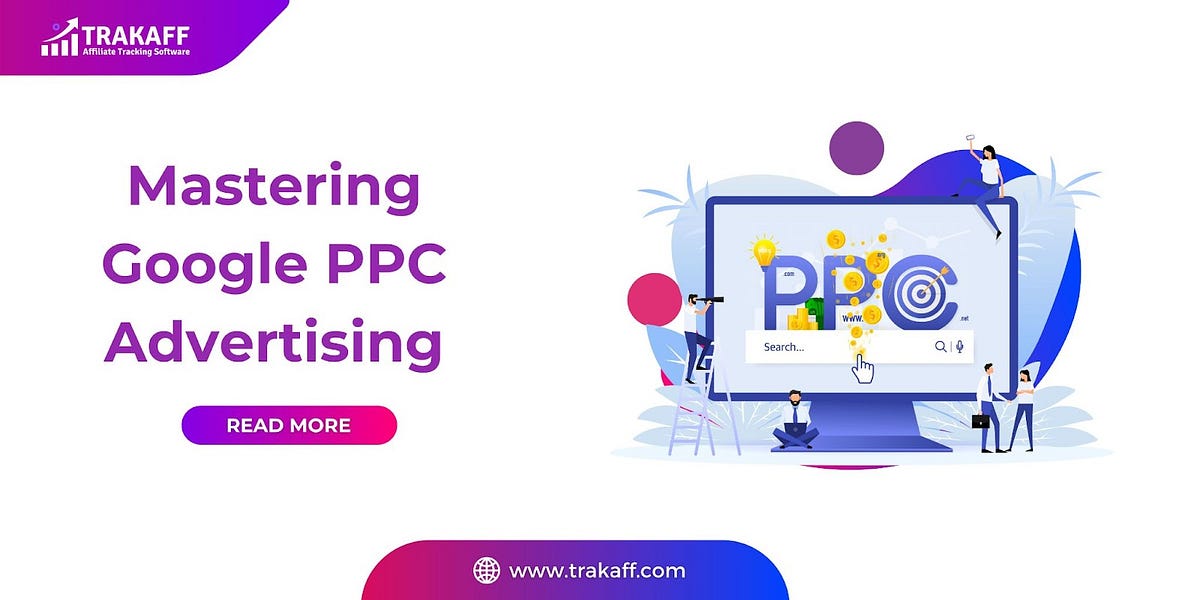 Unleashing Success: Mastering Google PPC Advertising | by Trakaff | Aug, 2023 | Medium