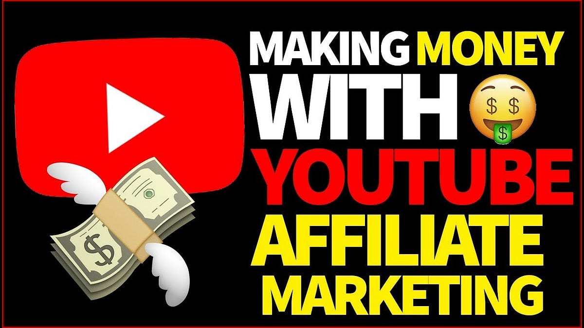 The Ultimate Guide to Making Money on YouTube with Affiliate Marketing ...