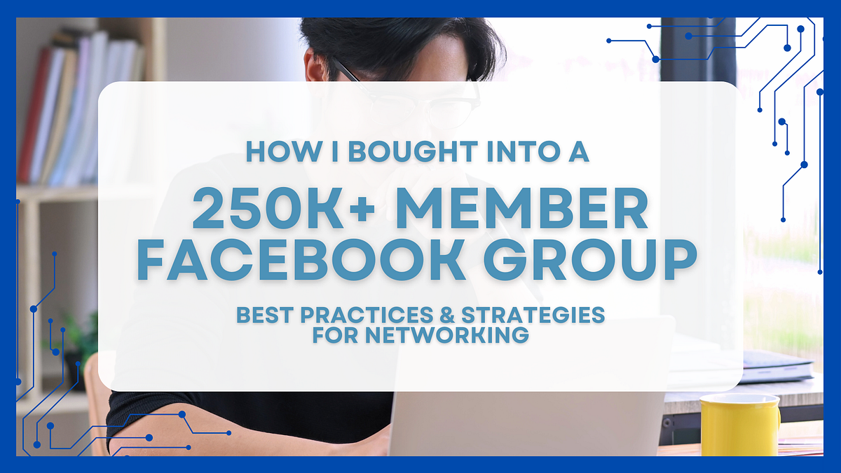 How I Bought Into a 250K+ Member (and Growing) Facebook Group | by ...
