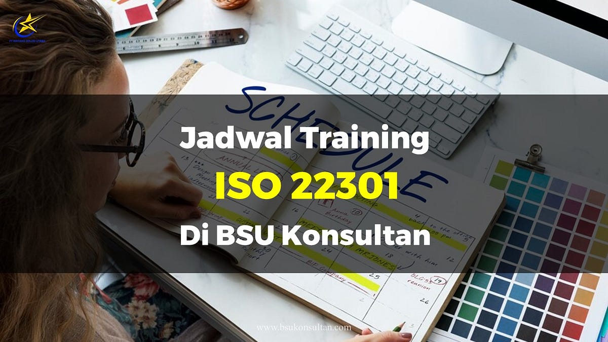 Jadwal Training ISO 22301 Di BSU Konsultan BERSERTIFIKAT | by Bintang ...