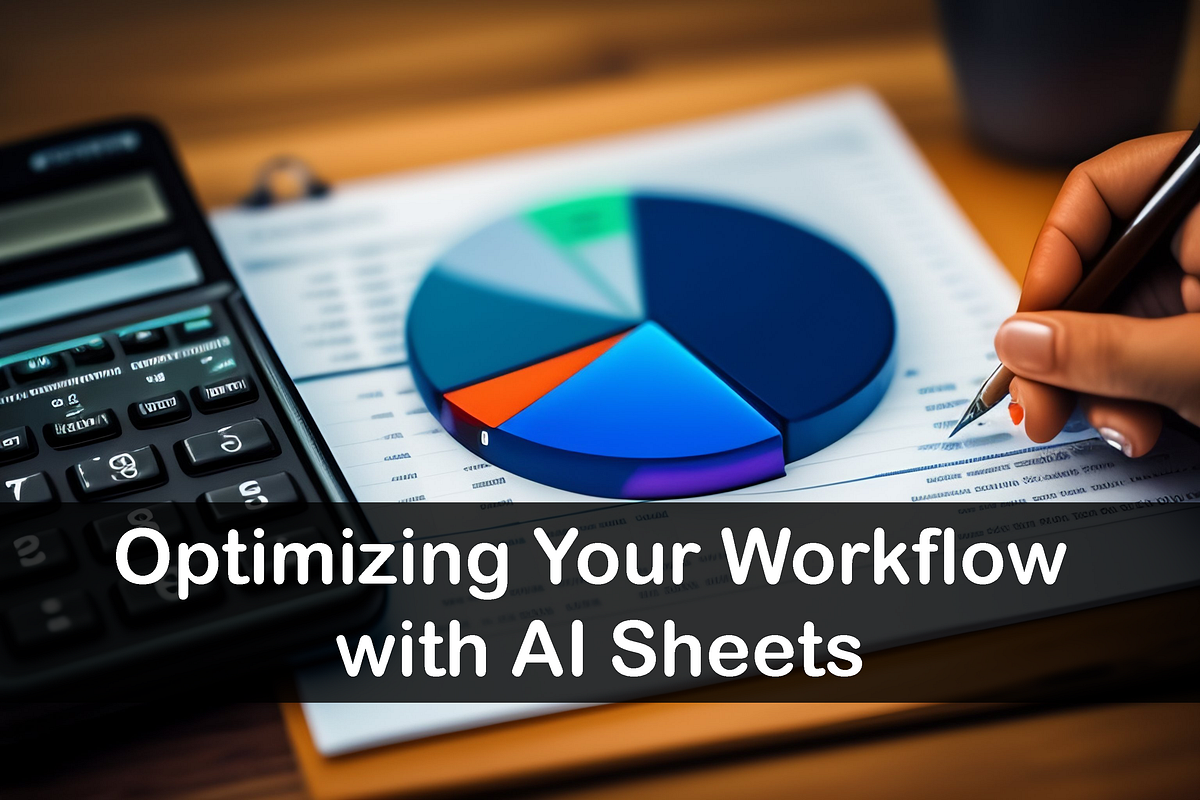 Optimizing Your Workflow with AI Sheets: Unleash Productivity Like ...