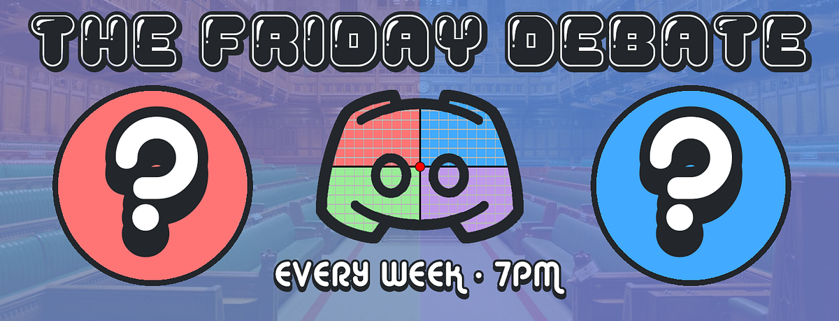 Introducing the Friday Debate to UK Politics… | by Vlad | UK Politics ...