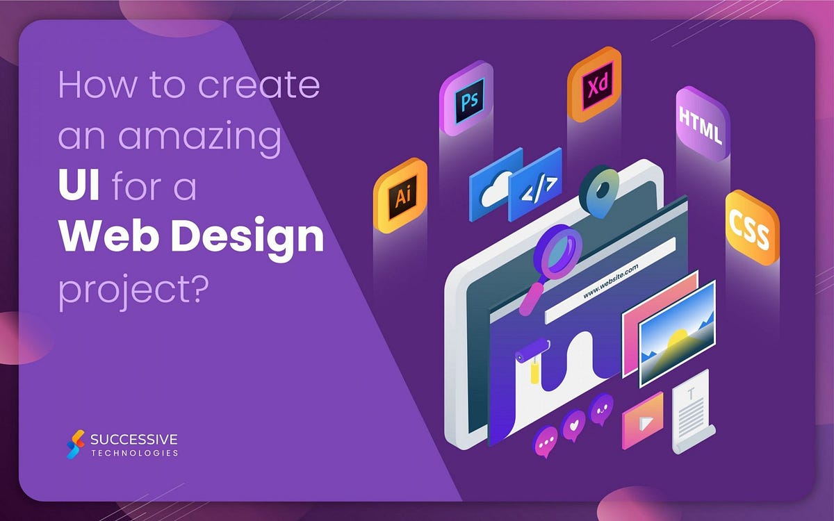 How to Design Great UI for Your Website | by Successive Digital | Medium
