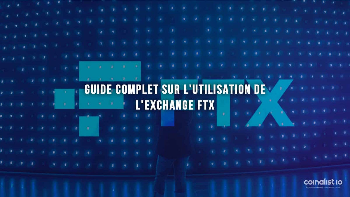 Guide complet sur l’utilisation de l’exchange FTX | by Coinalist | Medium