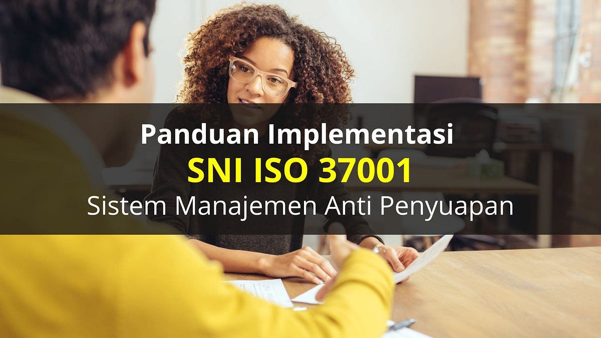 Panduan Implementasi SNI ISO 37001 Sistem Manajemen Anti Penyuapan | by Bintangsolusidigital ...