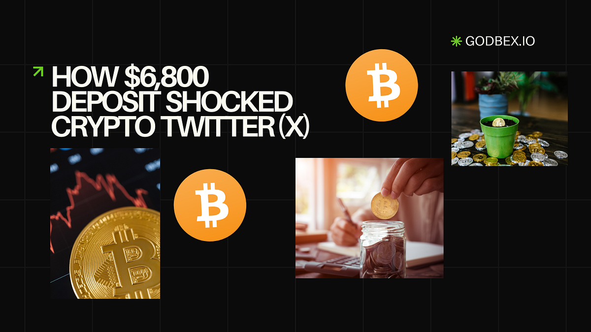 A Story of How $6,800 Deposit Shocked Crypto Twitter (X) | by godbex.io ...