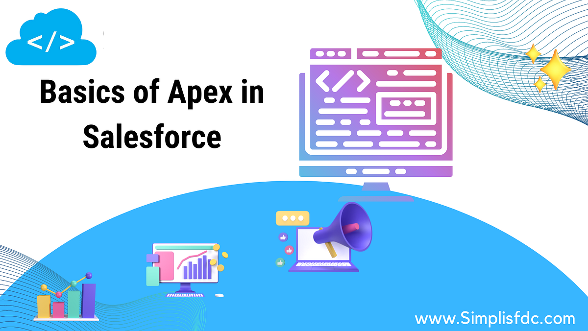 Basics of Apex in Salesforce for Beginer | by SimpliSFDC | Medium