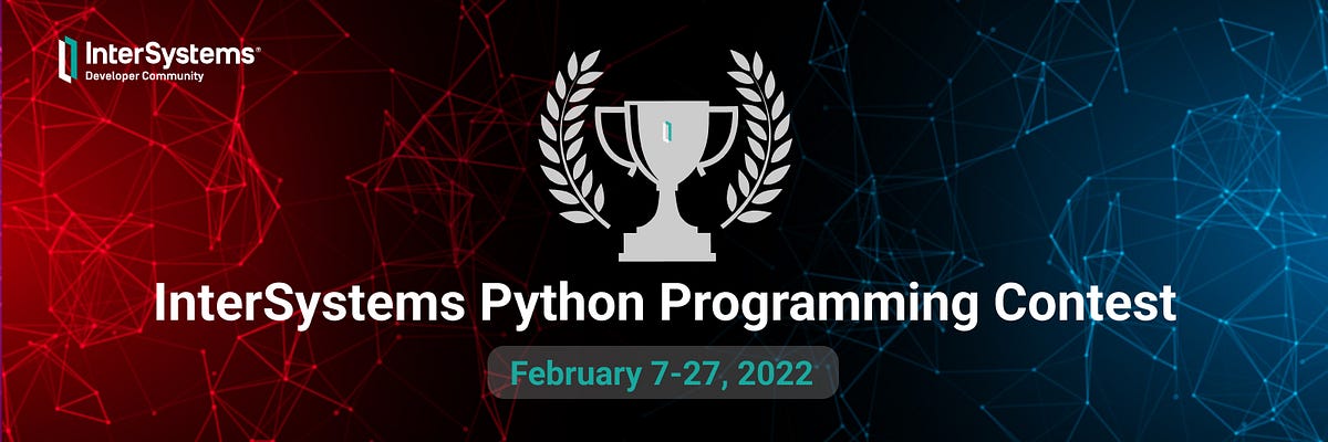 InterSystems Python Contest. Hey Developers, | by InterSystems DC | Medium