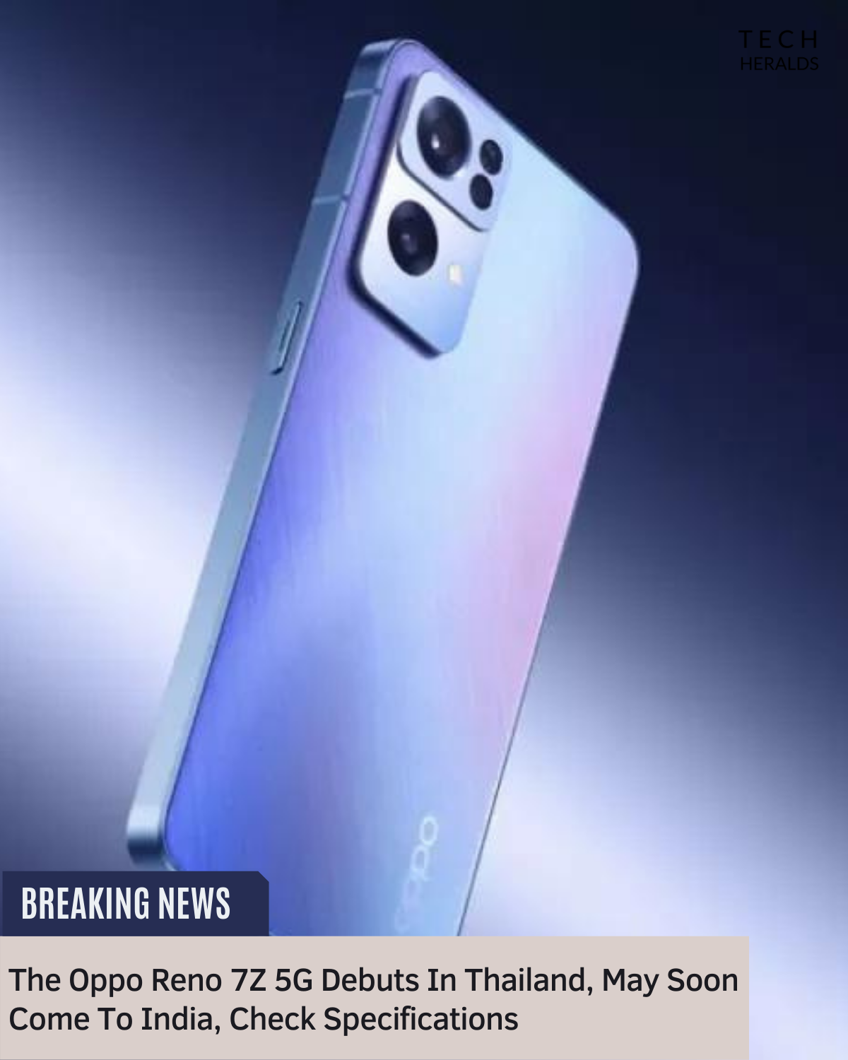 The Oppo Reno 7Z 5G Debuts In Thailand, May Soon Come To India, Check ...