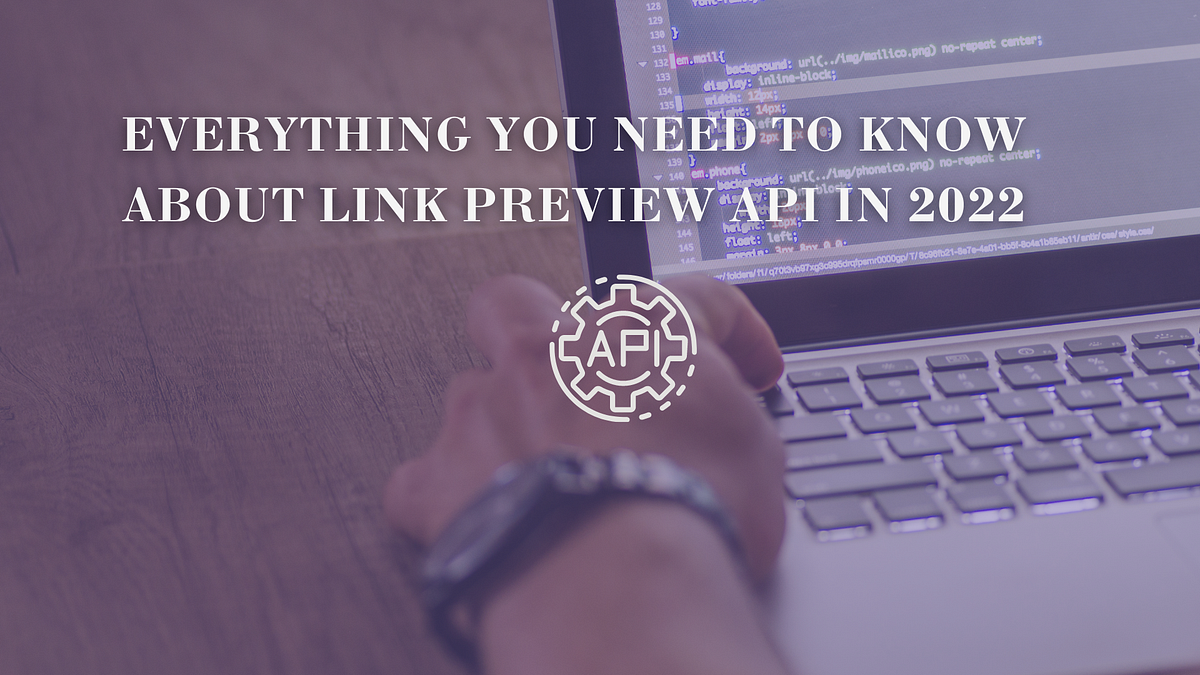 Everything You Need To Know About Link Preview API In 2022 | by TheStartupFounder.com | Medium
