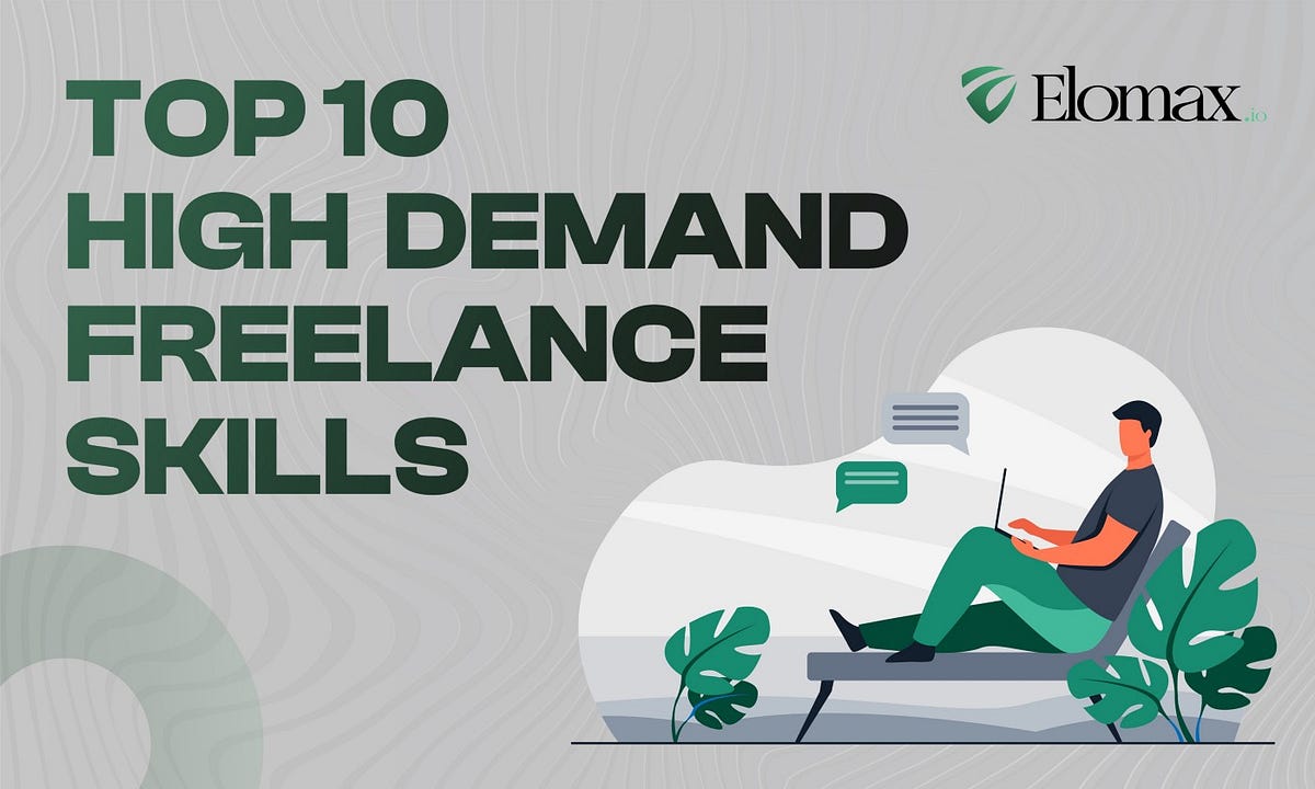 Top 10 High Demand Freelance Skills | by Elomax | Medium