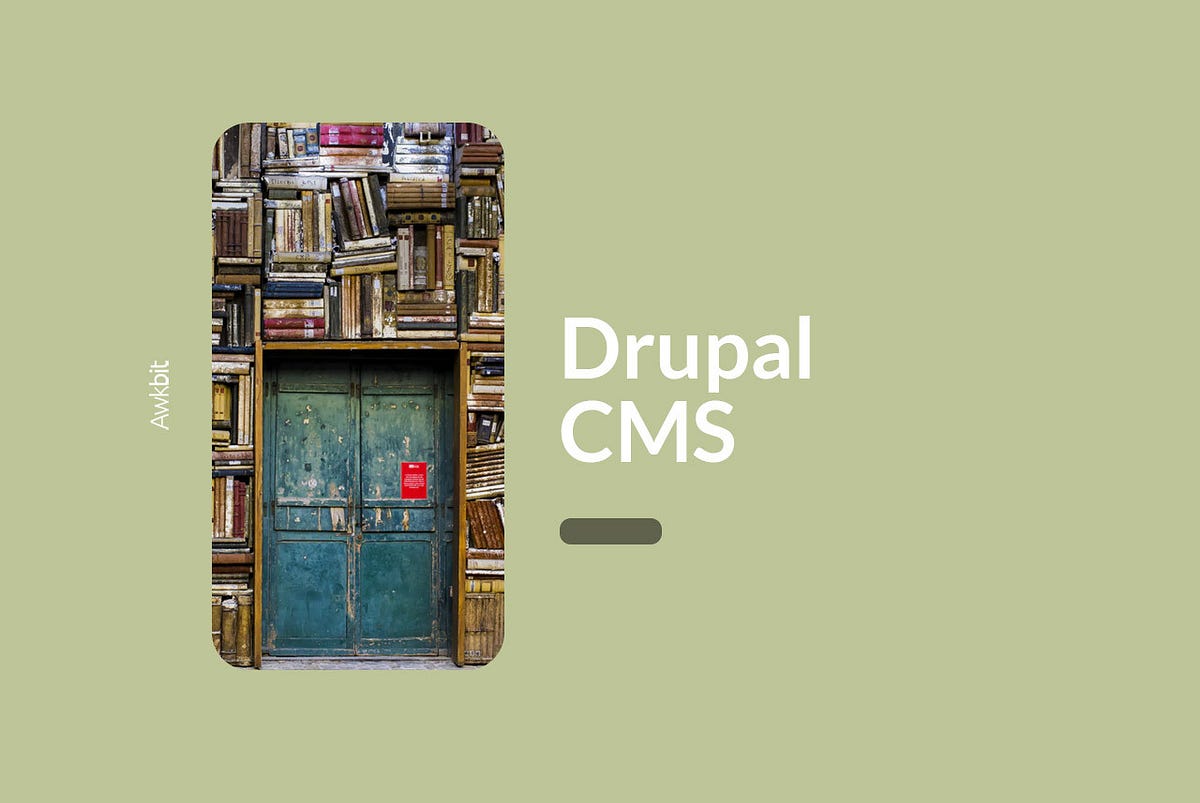 What Does Cms Mean And Why Use Drupal Awkbit By Awkbit Awkbit Medium