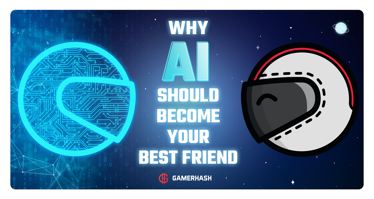 Why AI should become your best friend | GamerHash