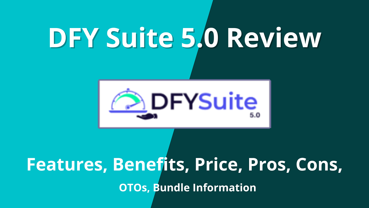 DFY Suite 5.0 Review : is It real? | by Abdljalil ousaid | Jun, 2023 | Medium