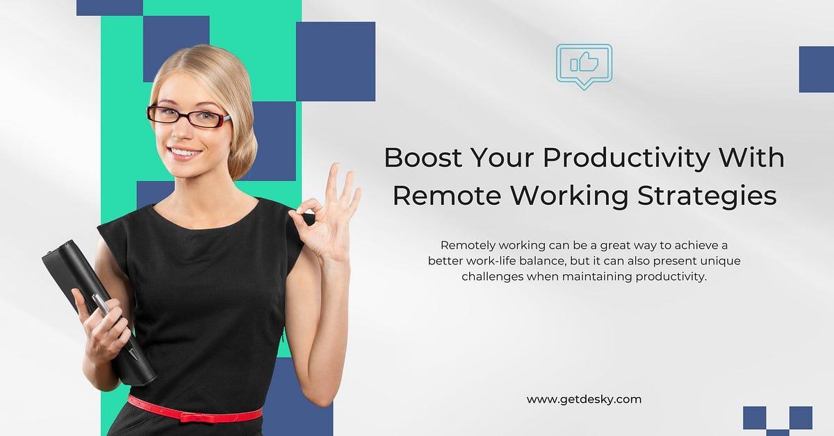 Boost Your Productivity With Remote Working Strategies | by Jennifer Bennett | Medium