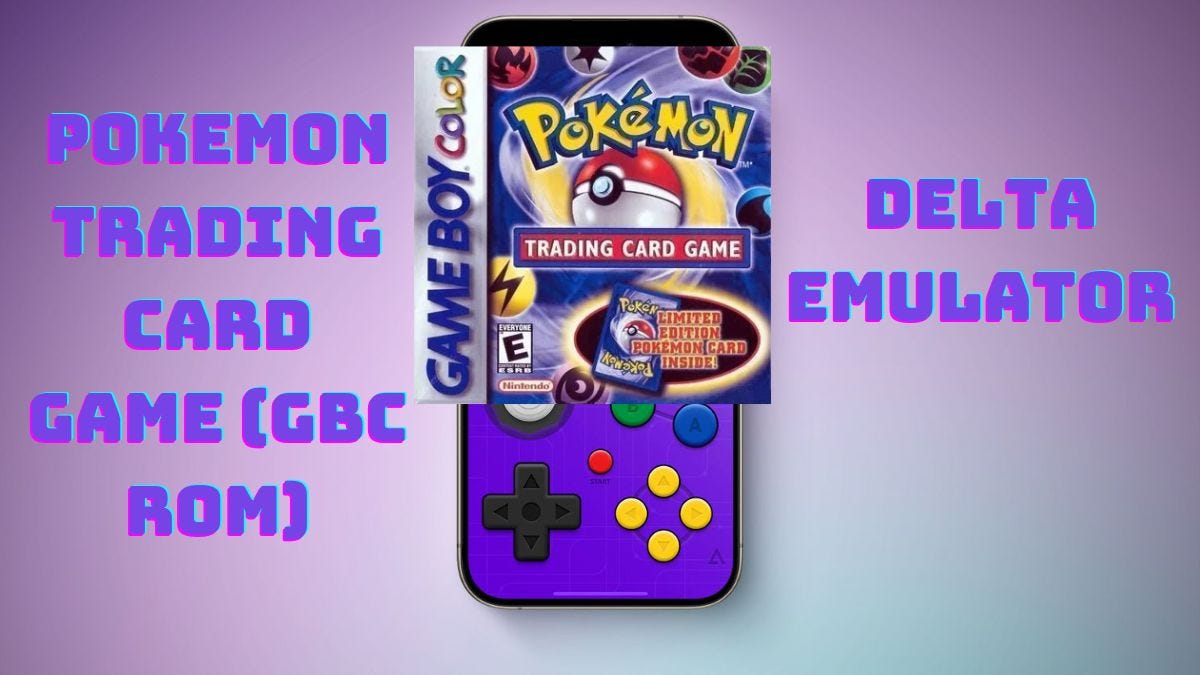 Pokemon Trading Card Game (GBC ROM) for Emulator | by Delta Tricks ...