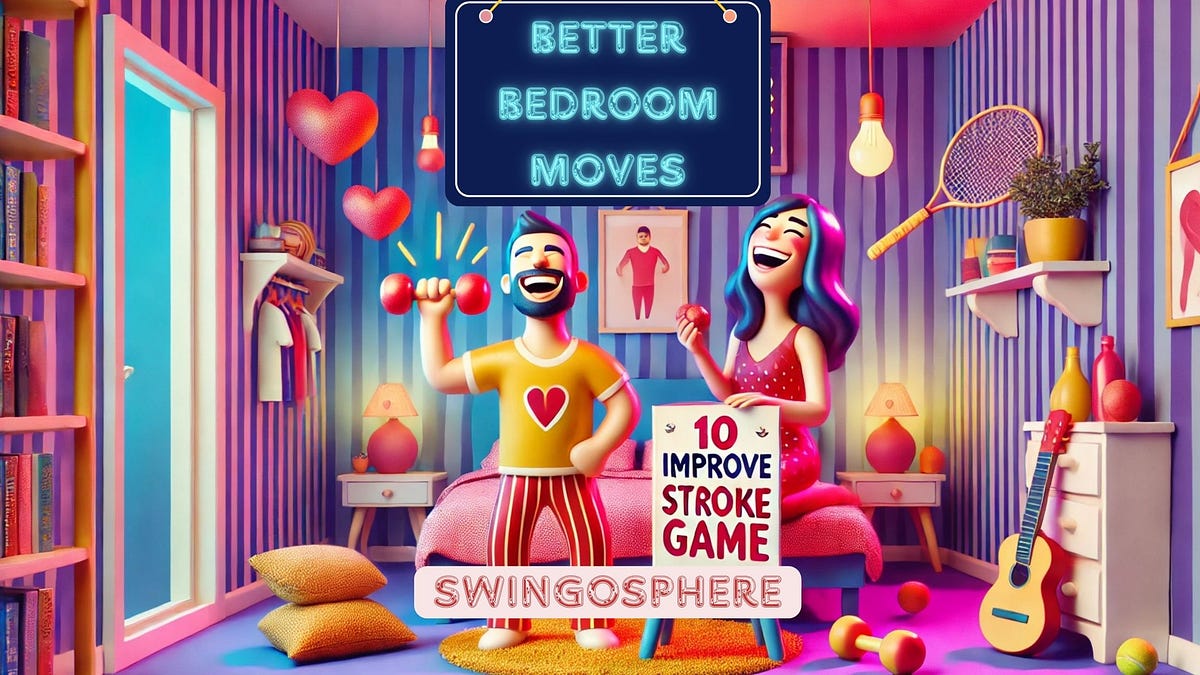 10 Ways To Level Up Your Stroke Game A Guide To Better Bedroom Moves By Steven And Ember Shell
