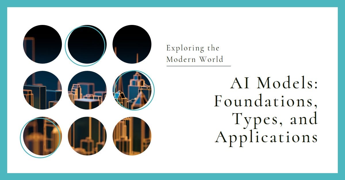 AI Models: Foundations, Types, and Applications in the Modern World ...