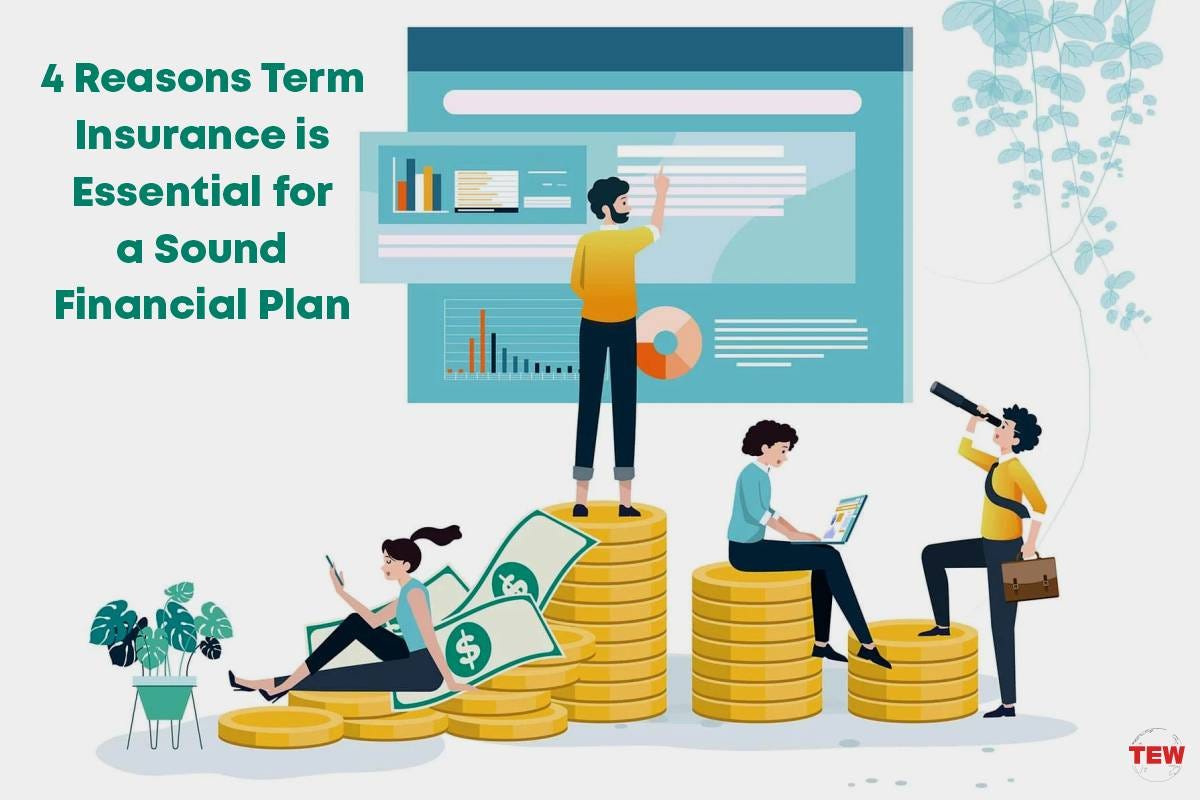 4 Reasons Term Insurance is Essential for a Sound Financial Plan | by ...