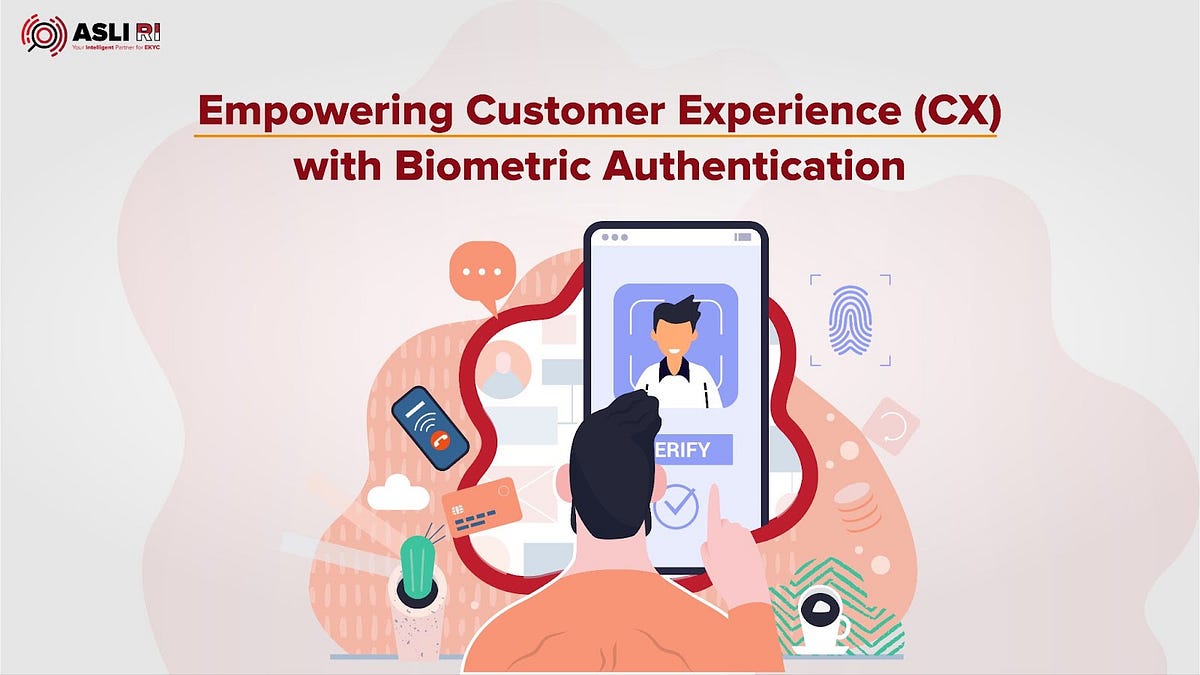 Empowering Customer Experience (CX) with Biometric Authentication | by ...