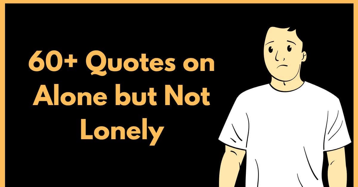 60+ Quotes on Alone but Not Lonely | by Rizwan | Medium