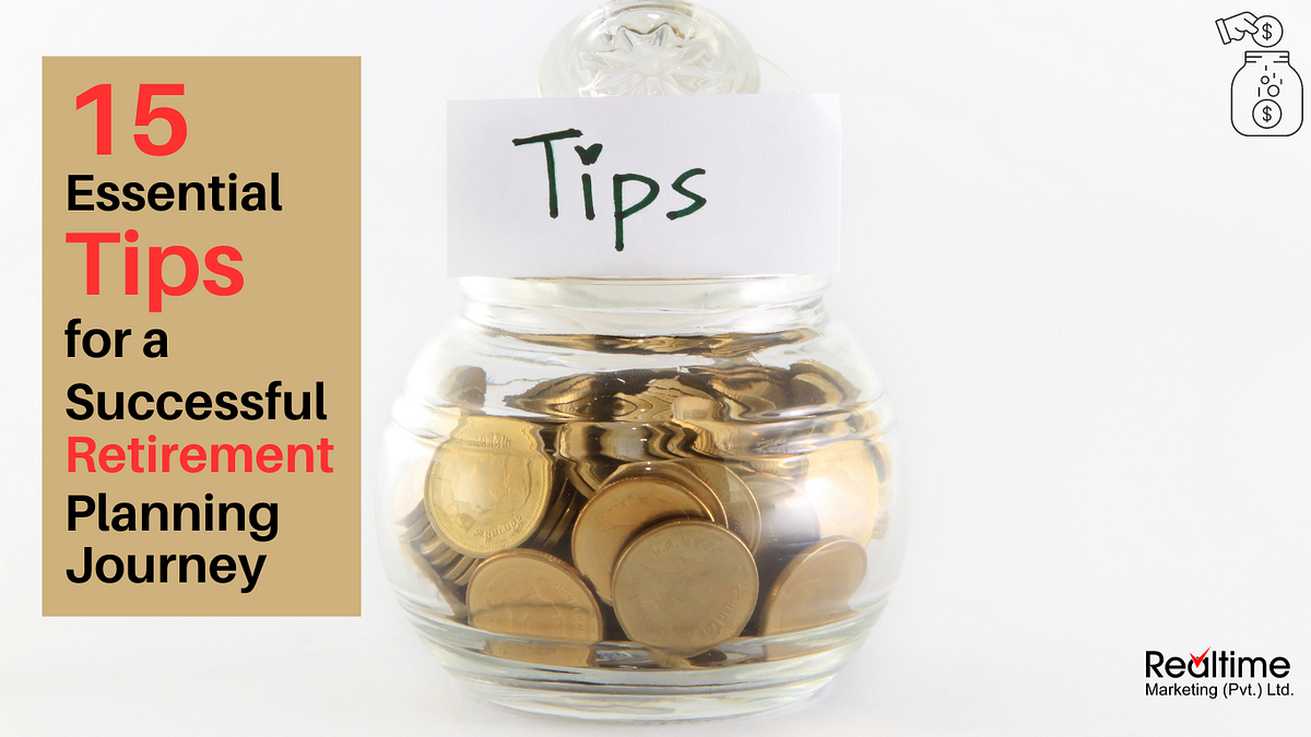 15 Essential Tips for a Successful Retirement Planning Journey | by ...
