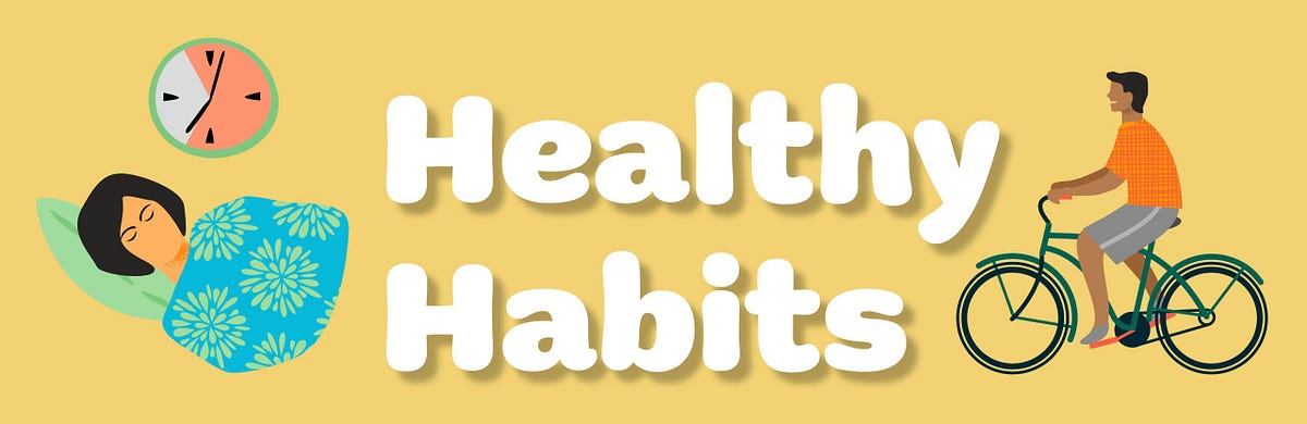 Top Healthy Habits for a Happier, Healthier Life | Medium