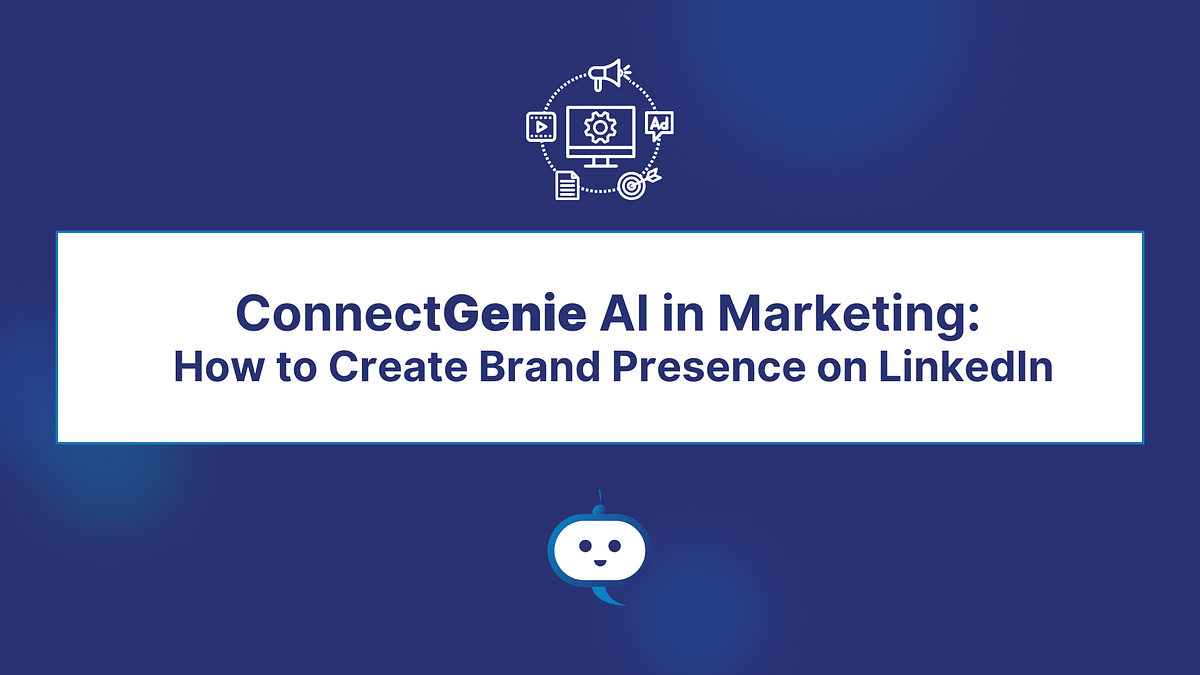 ConnectGenie: Your Secret Weapon for LinkedIn Branding Success | by ...
