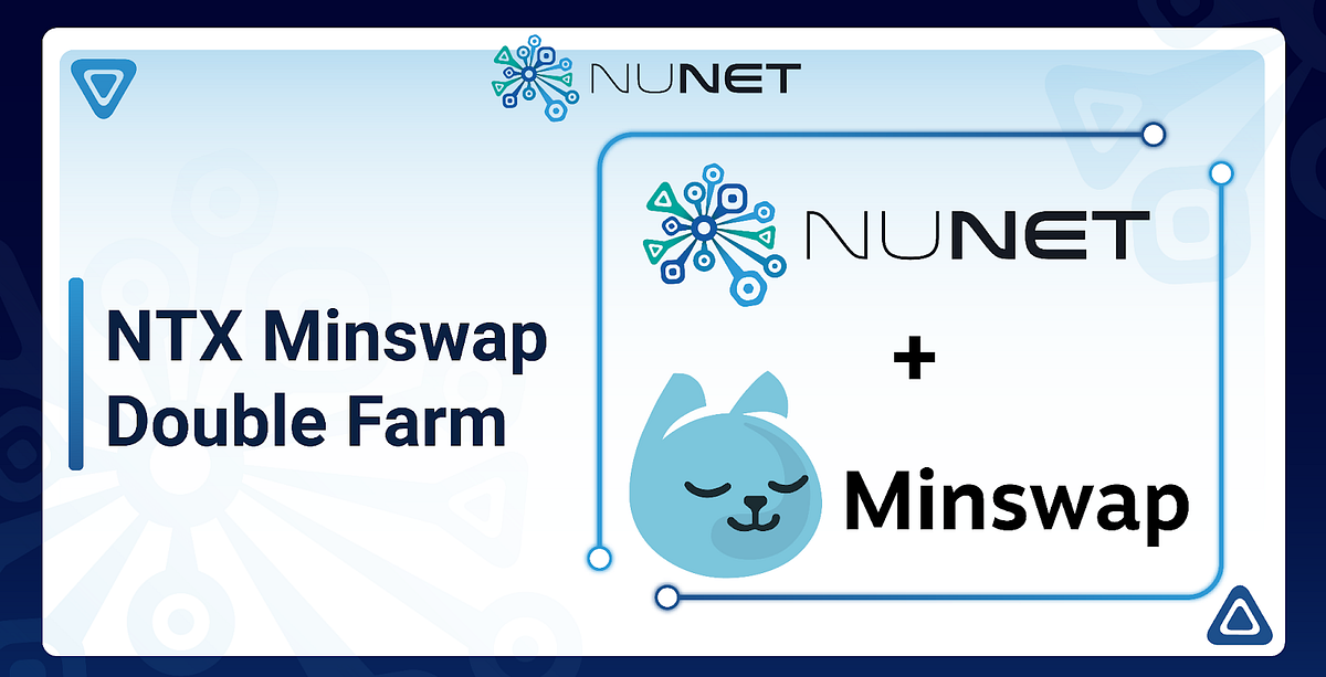 NuNet’s NTX Token Yield Farm Launches On Cardano DEX Minswap | by NuNet Team | NuNet | Medium