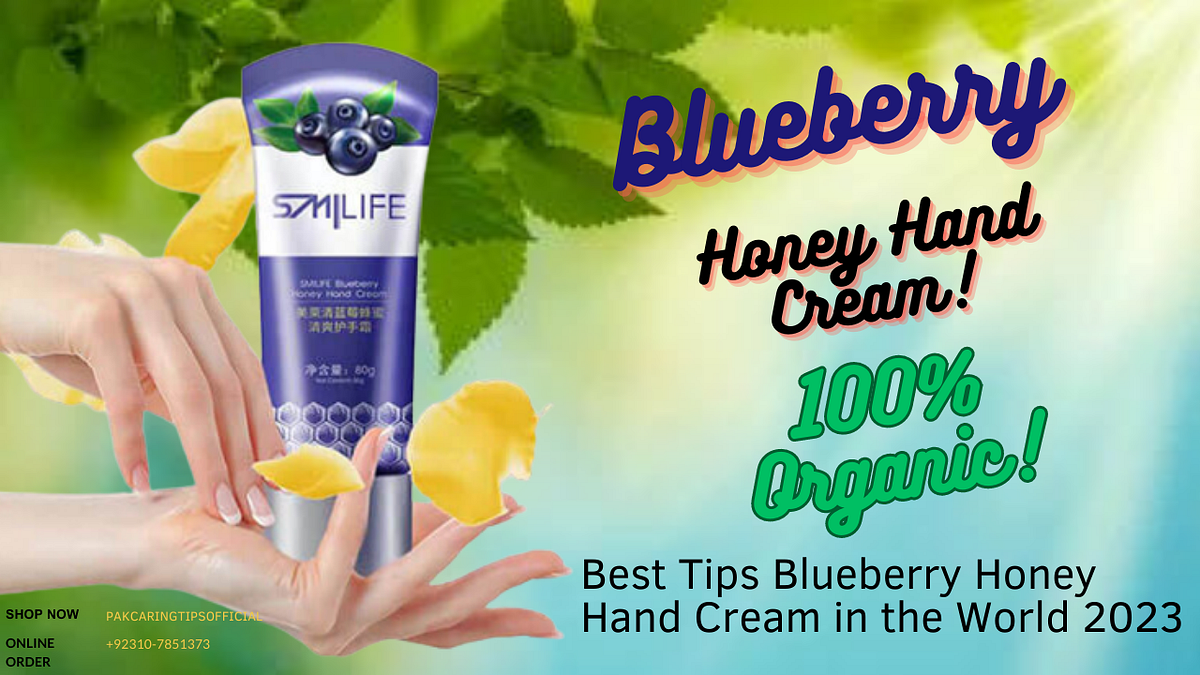 Smilife Blueberry Honey Hand Cream | Pak Caring Tips 2023 - Abdul Jalil ...